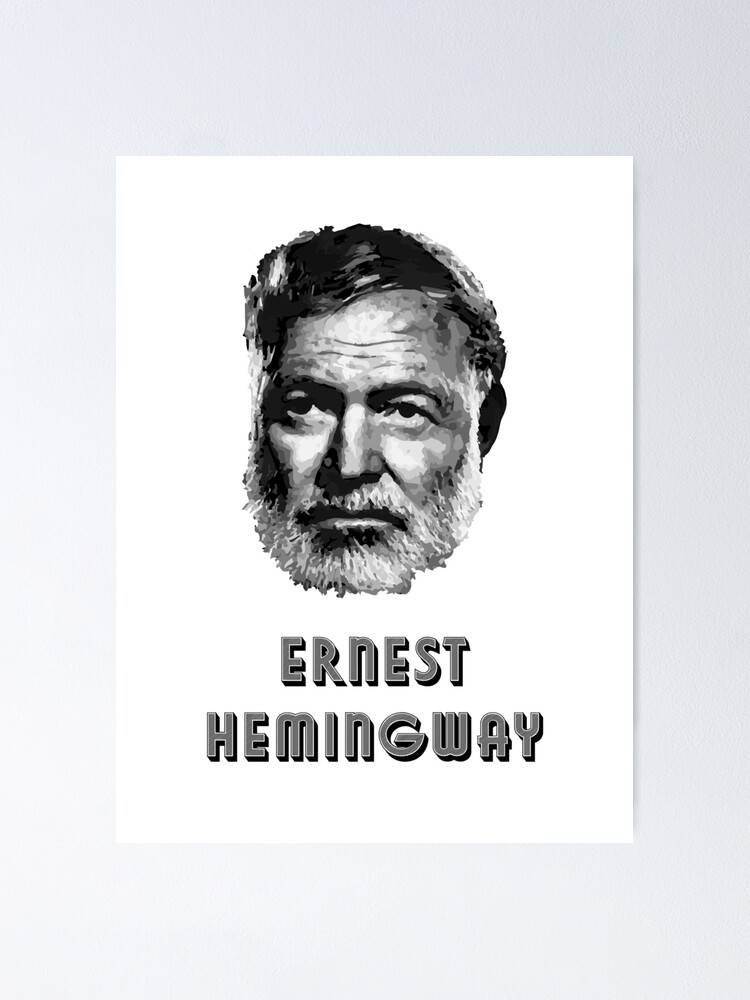 "Writing with Ernest Hemingway" Poster by JamesinShirts | Redbubble