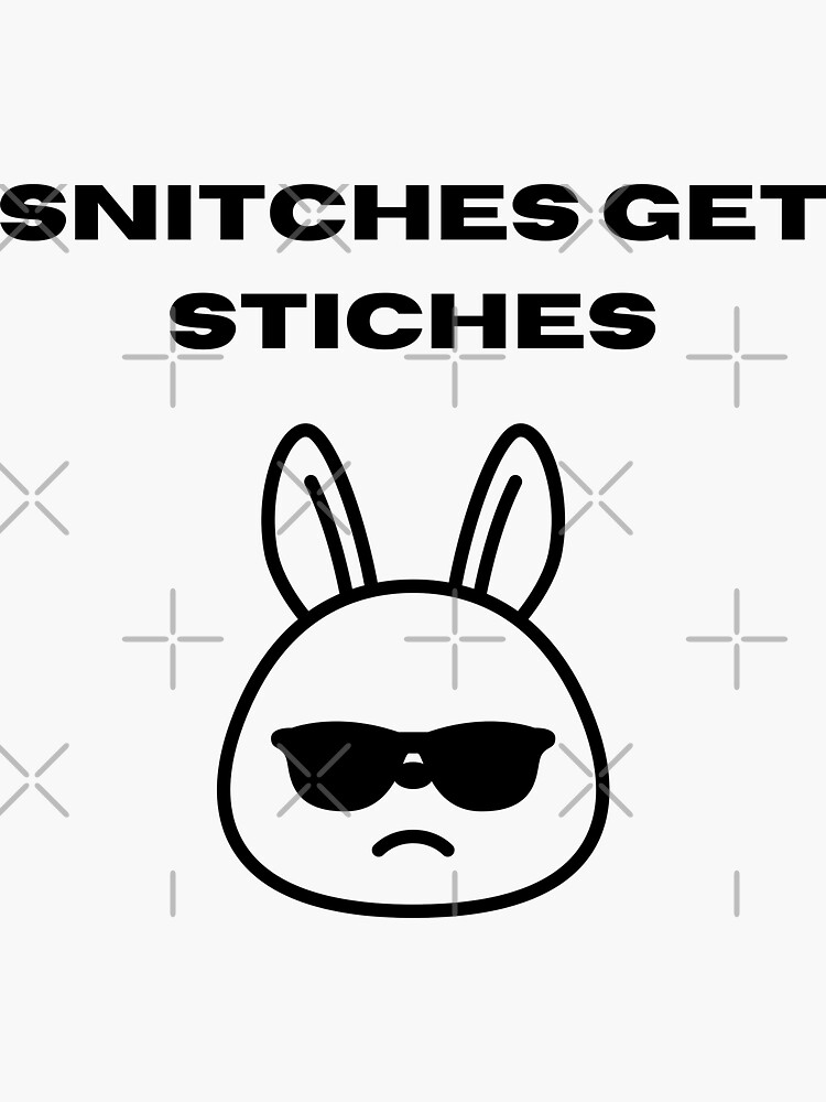 "Badass bunny snitches get stiches" Sticker for Sale by FreshOutTheBox ...
