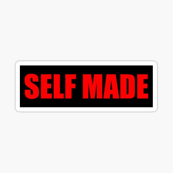 Self Made Sticker For Sale By Venturedesign Redbubble