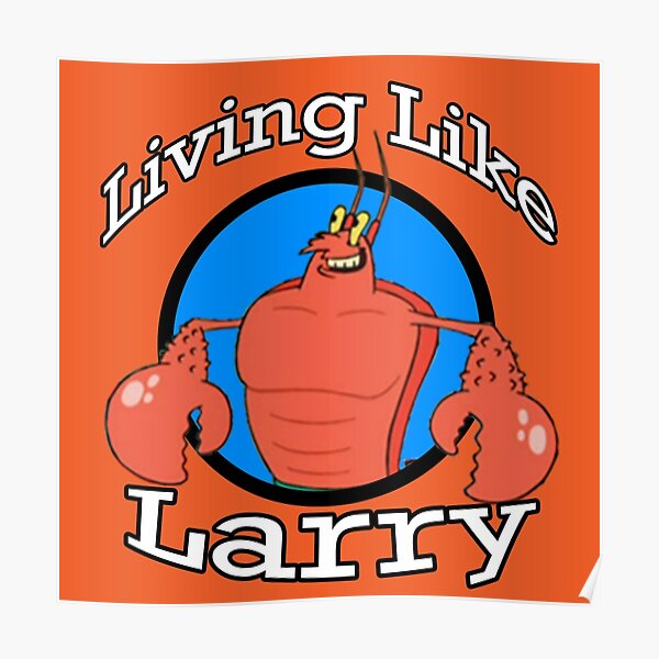 "Living Like Larry" Poster for Sale by SEryST | Redbubble