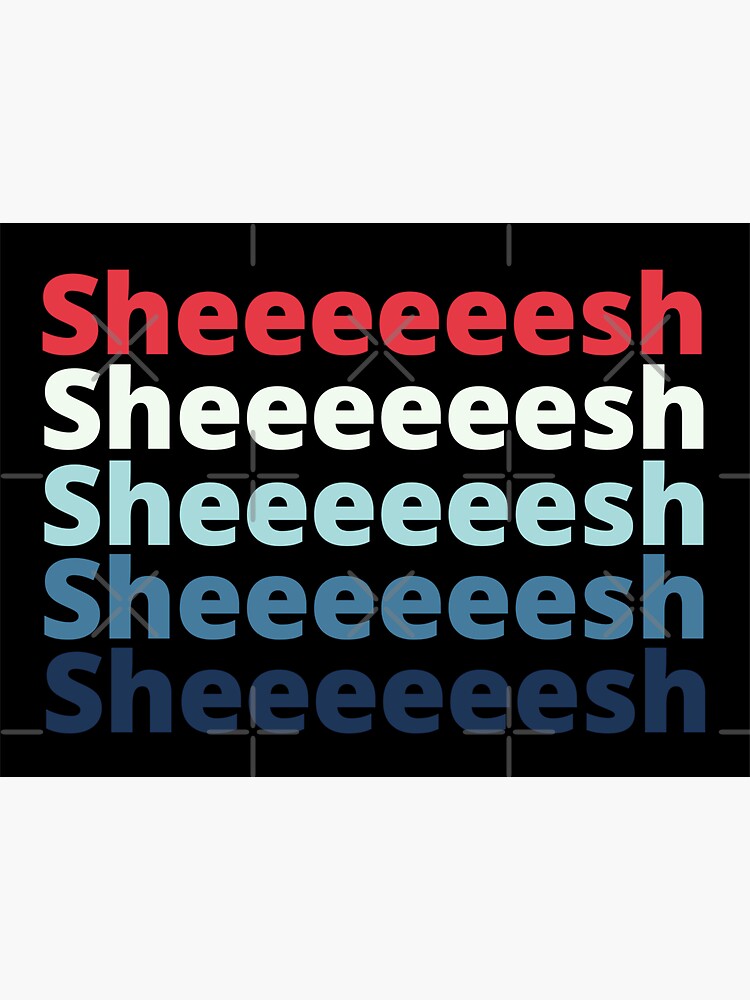 "Sheeeeeesh - Sheesh Meme" Sticker for Sale by Arya-Blossom | Redbubble