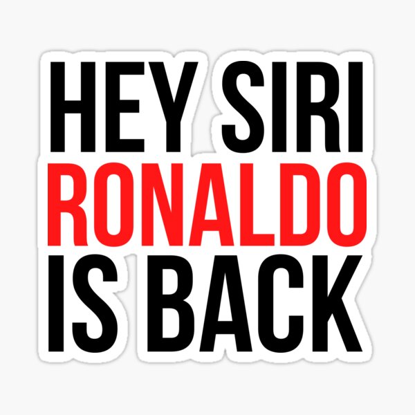 "Back to Manchester - Hey Siri Ronaldo is Back" Sticker for Sale by ...