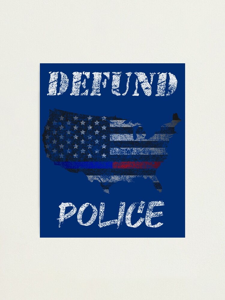 Lámina fotográfica «Defund Police - Libertario Político ...