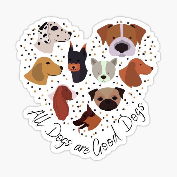 "All Dogs are good dogs" Sticker for Sale by Yarahesham57 | Redbubble