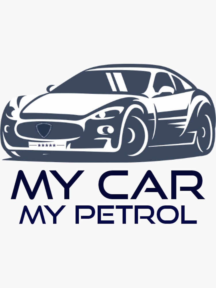 My Car My Petrol Sticker for Sale by G Sports Redbubble