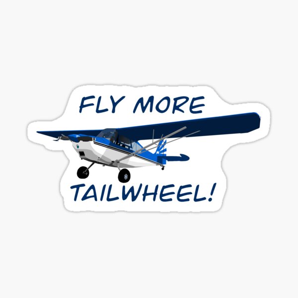 "Fly More Tailwheel!" Sticker for Sale by airplanegeek16 | Redbubble