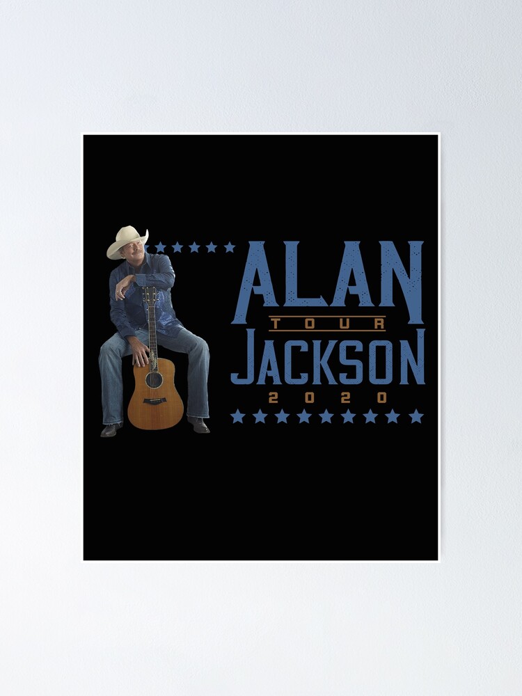 "Alan Jackson Tour 2020" Poster for Sale by HenrietGregoire | Redbubble