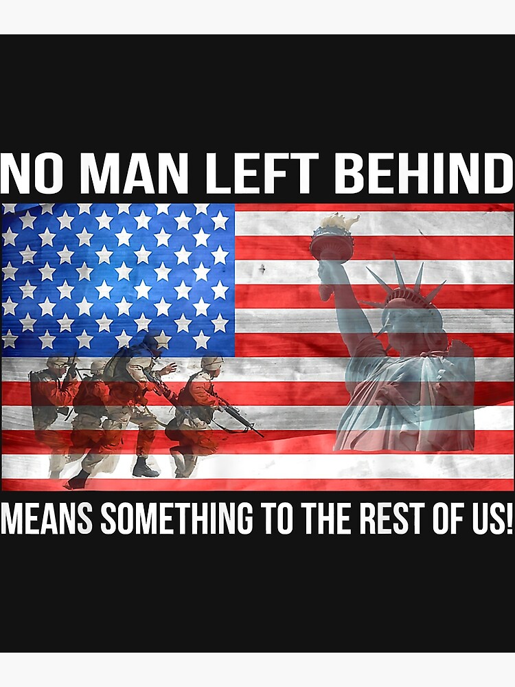 "No Man Left Behind Means Something To The Rest Of Us Veteran" Poster ...