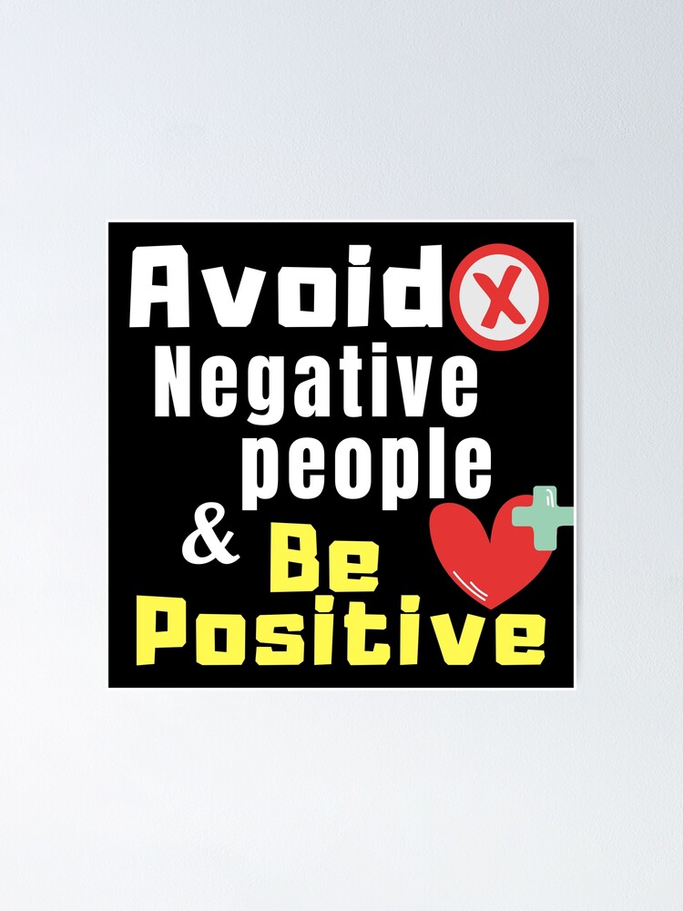 "Avoid negative people- avoid the negative people - motivational ...