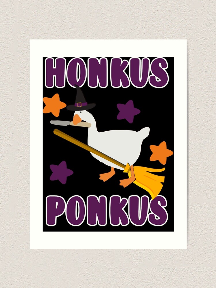 "HONKUS PONKUS Untitled Goose Game Meme" Art Print for Sale by ...