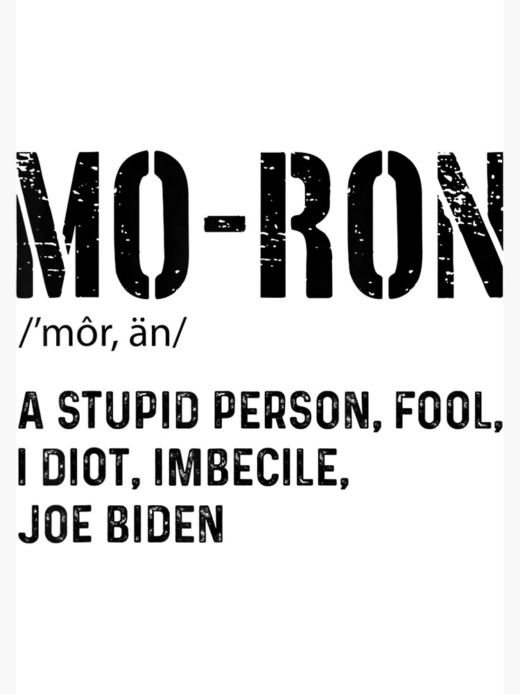 "Mo-Ron Definition A Stupid Person Fool Idiot" Poster for Sale by ...