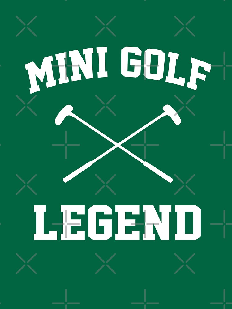 "Mini Golf Legend" T-shirt for Sale by goodtogotees | Redbubble | mini ...