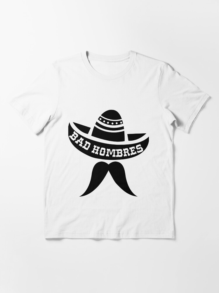 "Bad Hombre Bandito" T-shirt for Sale by Album | Redbubble | bandito t ...