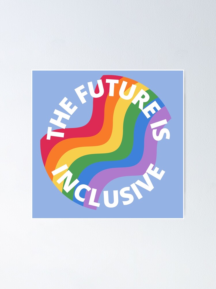 "The Future Is Inclusive Pride Rainbow Blue" Poster for Sale by ...