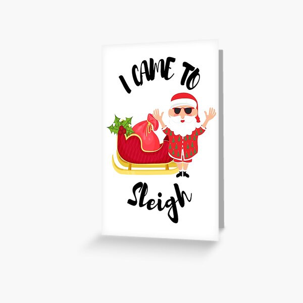 "I Came To Sleigh- Christmas puns" Greeting Card for Sale by Avani01 ...