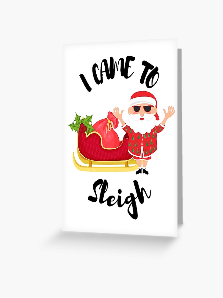 "I Came To Sleigh- Christmas puns" Greeting Card for Sale by Avani01 ...