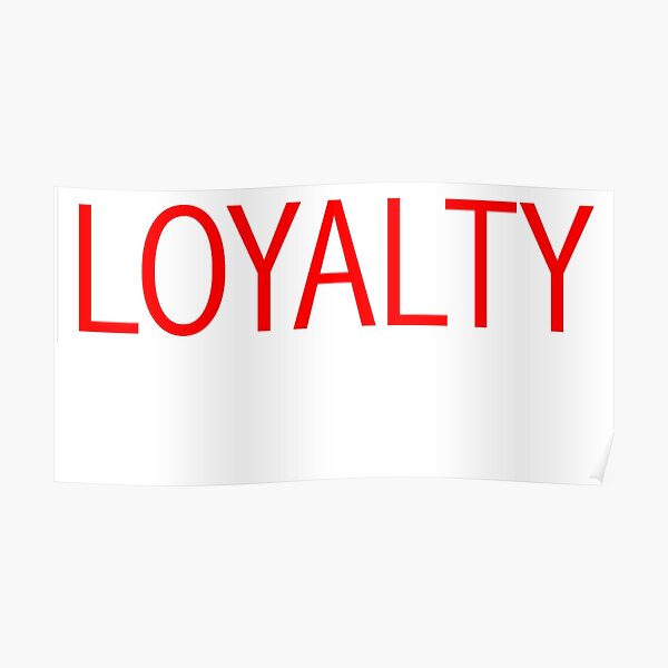 "LOYALTY" Poster for Sale by Onnozelshop | Redbubble