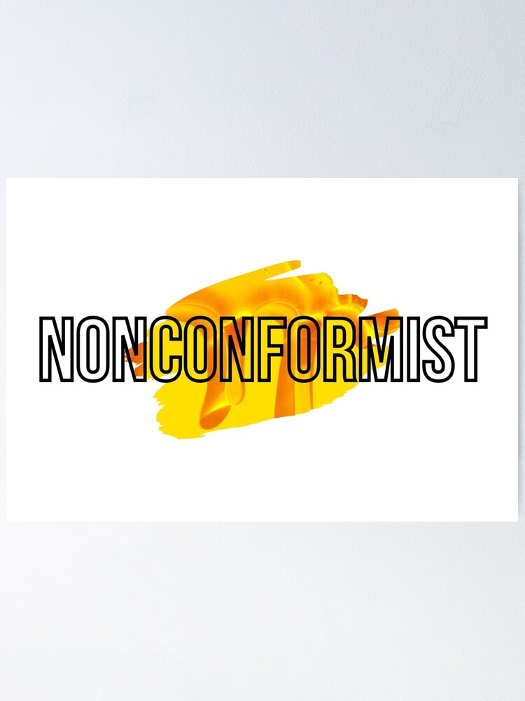 "Nonconformist" Poster by NomadMessenger | Redbubble