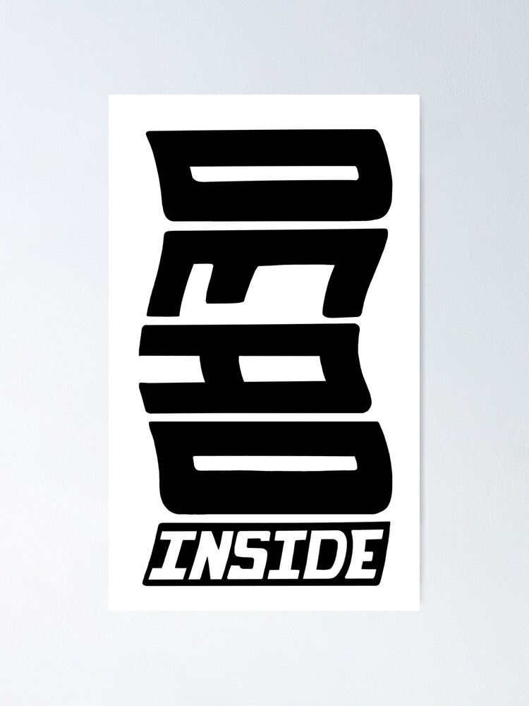 "dead inside , GOTH EMO DARK BLACK ROCK EVIL TRIPPY" Poster by Redboy ...