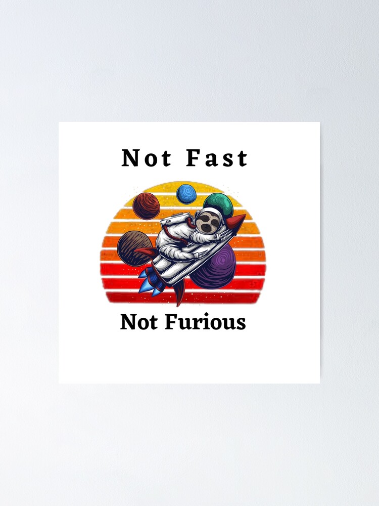 "Not Fast, Not Furious" Poster for Sale by AGTGUETMY | Redbubble