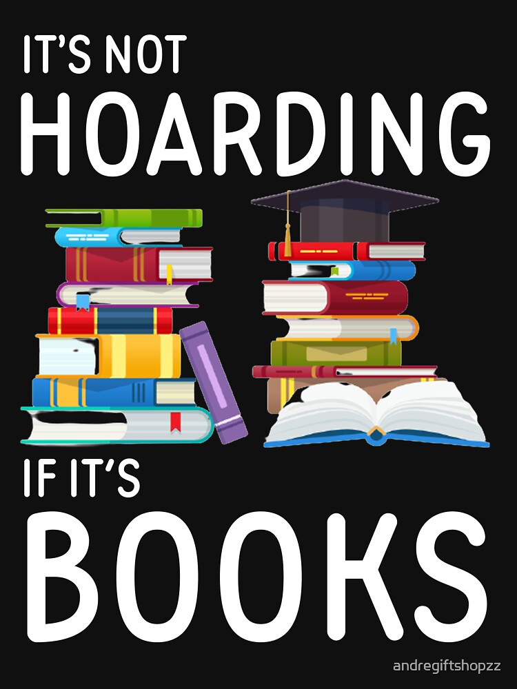 "It's Not Hoarding If It's Books Book Lover Readers" Essential T-Shirt ...