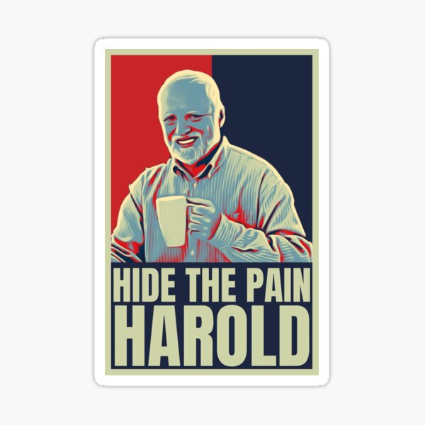 "Hide the pain, Harold" Sticker for Sale by yeppashop | Redbubble