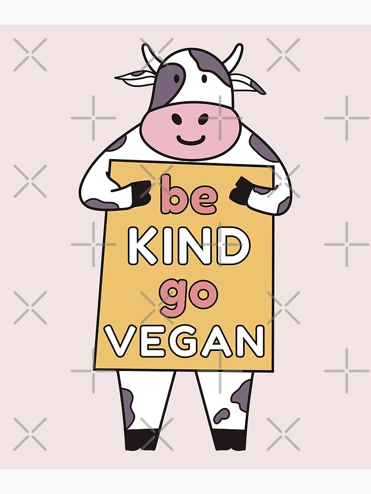 "Cow protest sign "be kind go vegan"" Poster for Sale by ZaryousStuff ...