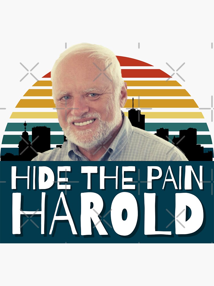 "Hide the pain, Harold" Sticker for Sale by yeppashop | Redbubble