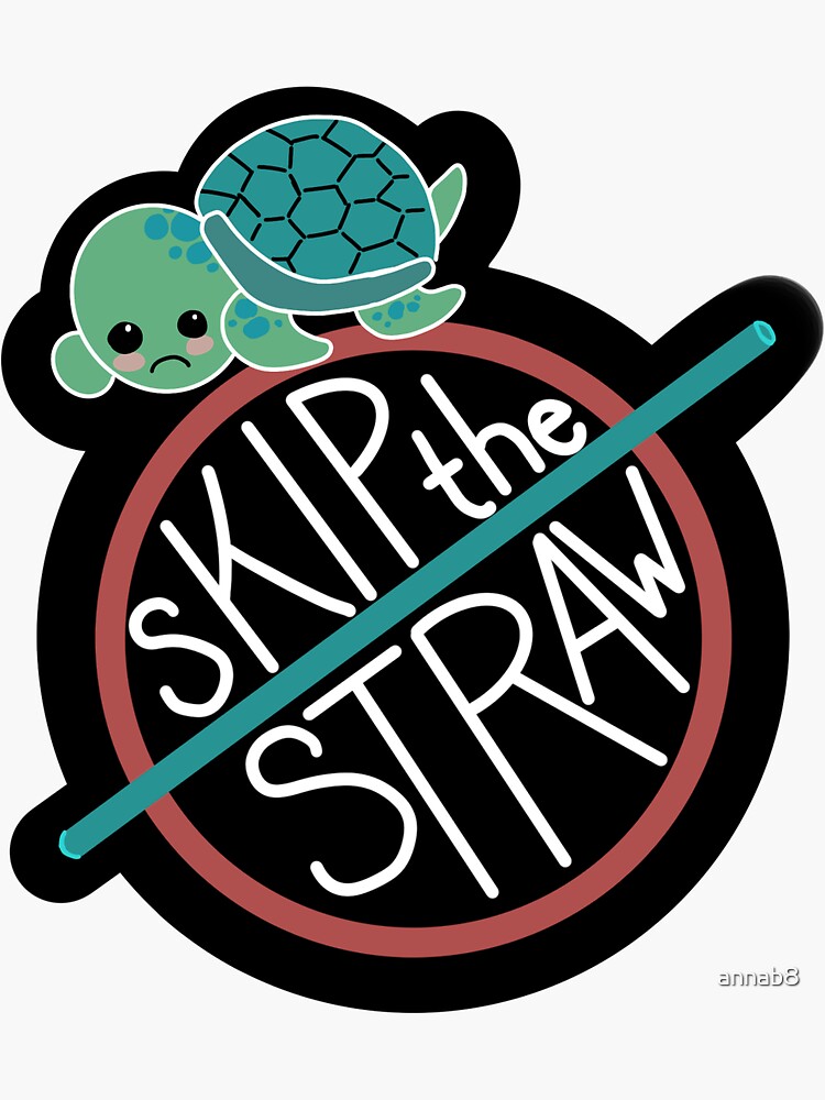 "Skip The Straw Save The Turtles Sticker" Sticker for Sale by annab8 ...