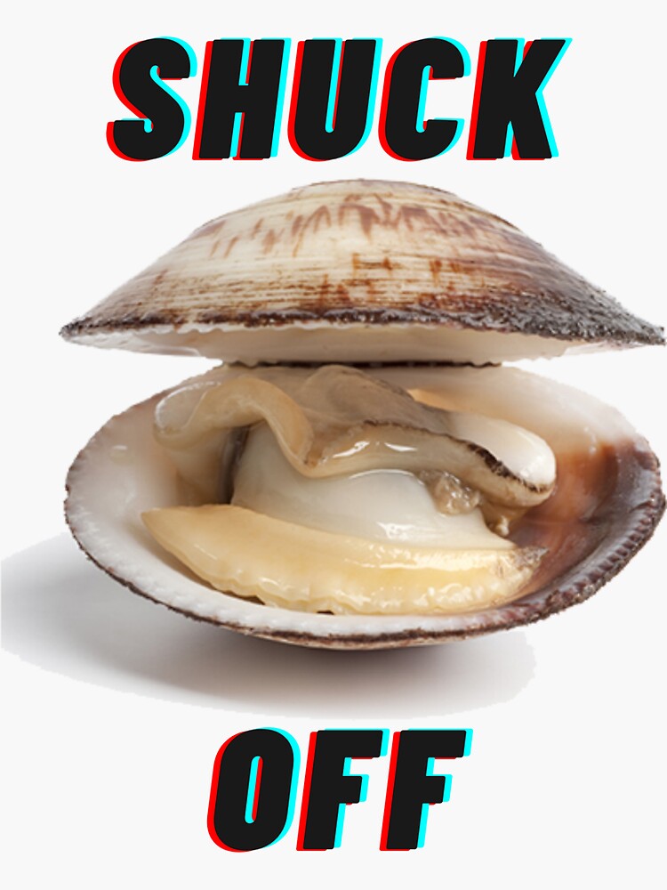 "shuck off" Sticker for Sale by tovagoods | Redbubble