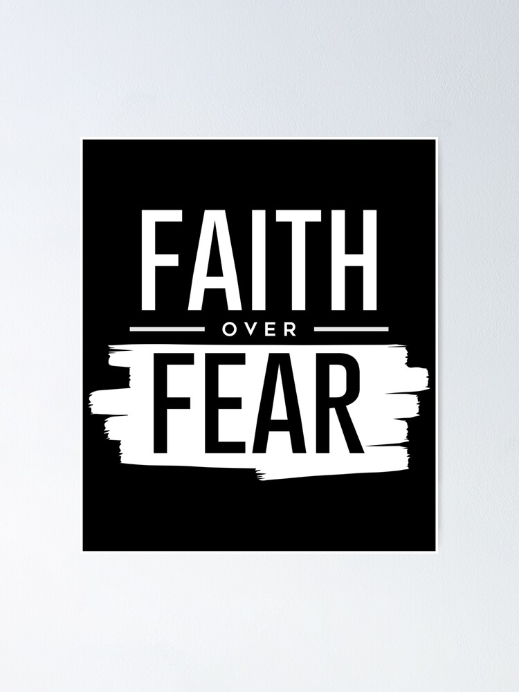 "Faith Over Fear" Poster for Sale by Coteafee | Redbubble