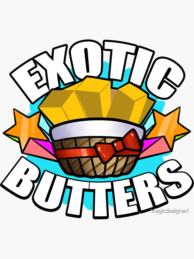 "EXOTIC BUTTERS!" Sticker by tragicdesignerl | Redbubble