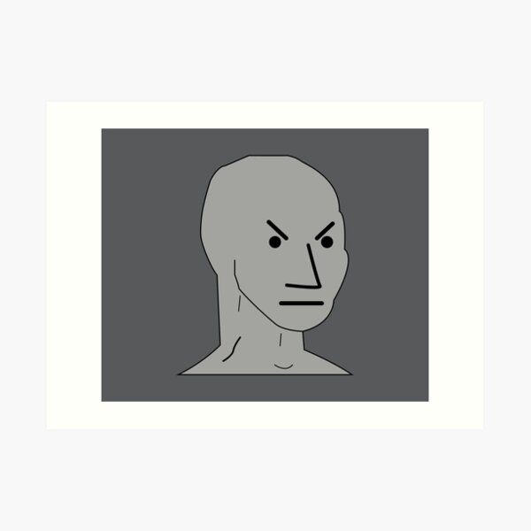 "Angry NPC Meme" Art Print for Sale by denisseinfeld | Redbubble