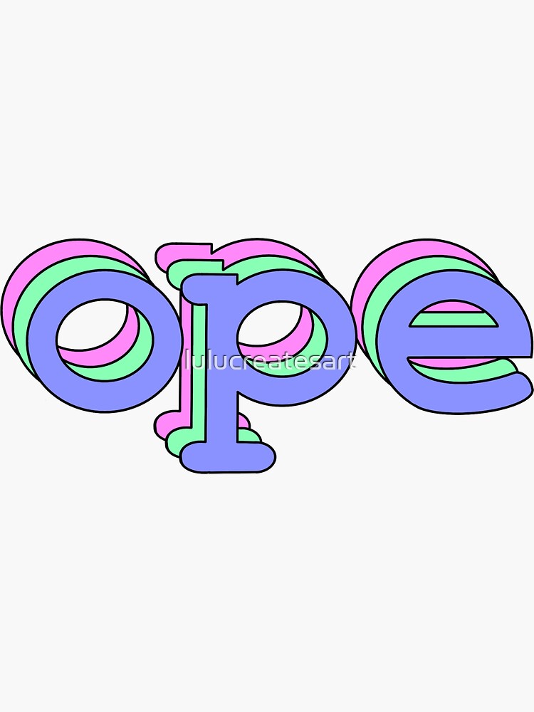 "ope" Sticker for Sale by lulucreatesart | Redbubble