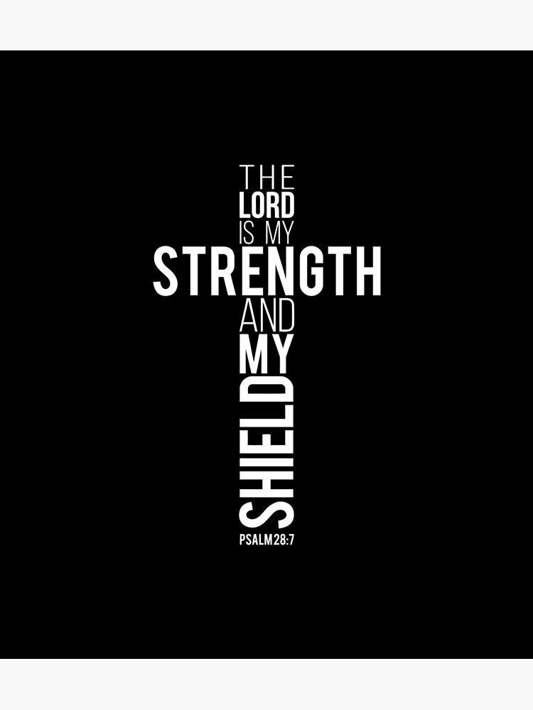 "Bible Verse The Lord Is My Strength And My Shield" Poster for Sale by ...