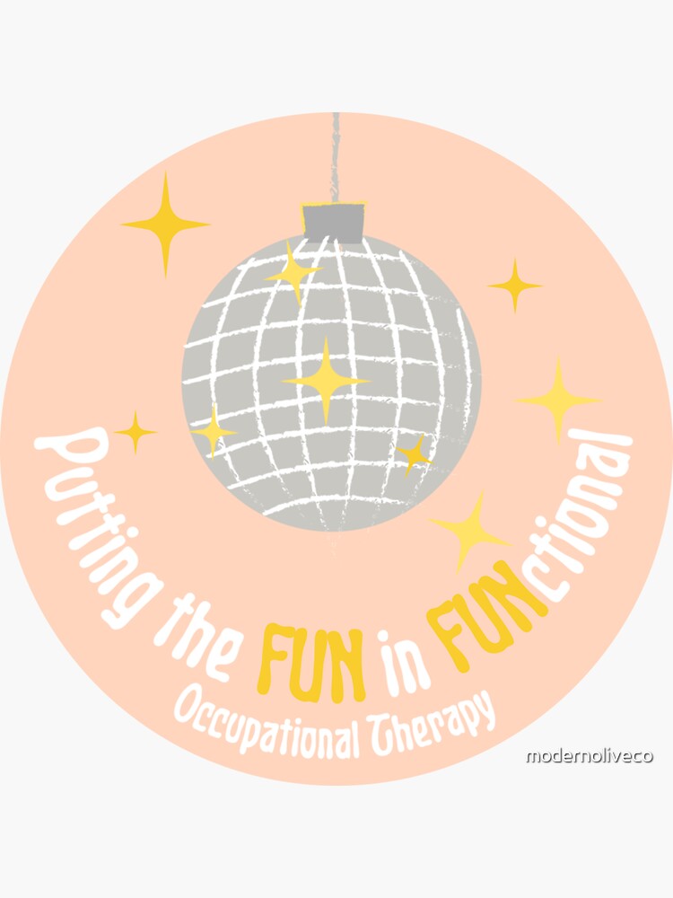 "occupational therapy putting the fun in functional" Sticker for Sale ...