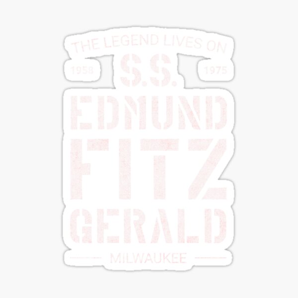 "The Legend Lives On S.S. Edmund Fitzgerald" Sticker for Sale by ...