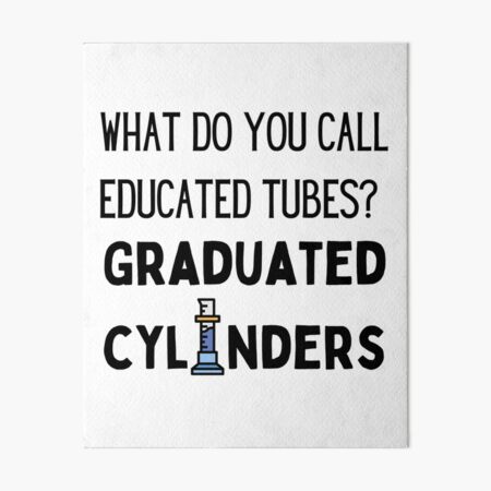 "Graduated Cylinders Joke" Art Board Print for Sale by Sci-Ninja-Blog ...