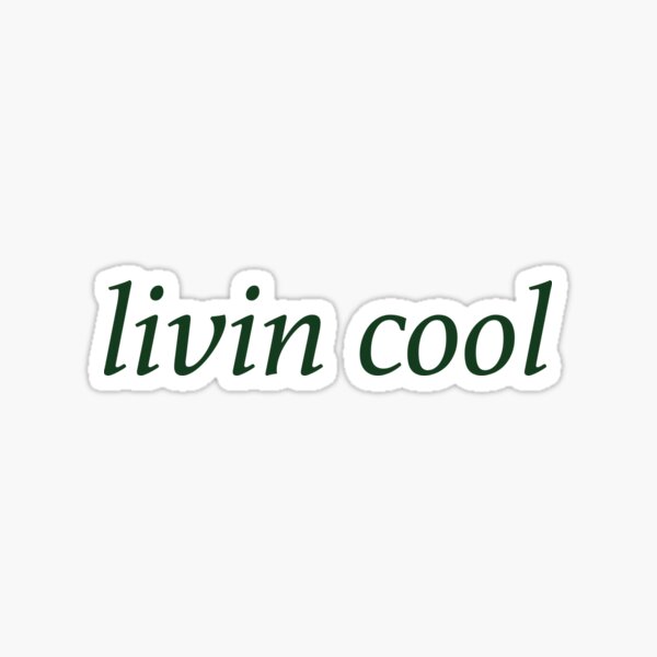 "livin cool typography in forest green" Sticker for Sale by ...