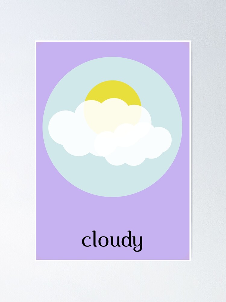 "Cloudy " Poster by MixminBellys | Redbubble