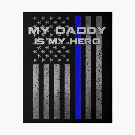"Thine Blue Line Flag My Daddy My Hero Police Son or Daughter Essential ...