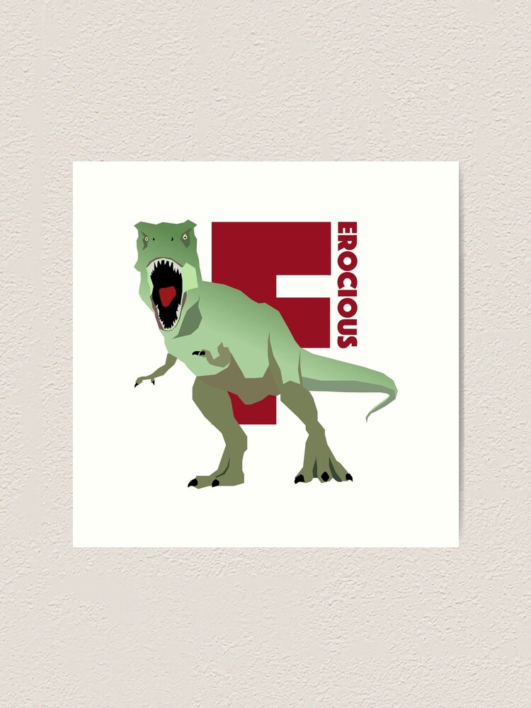 "Ferocious as a T-rex - Tyrannosaurus Rex" Art Print by dibeja | Redbubble
