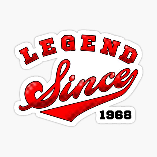"Legend Since 1968" Sticker for Sale by khaosid | Redbubble