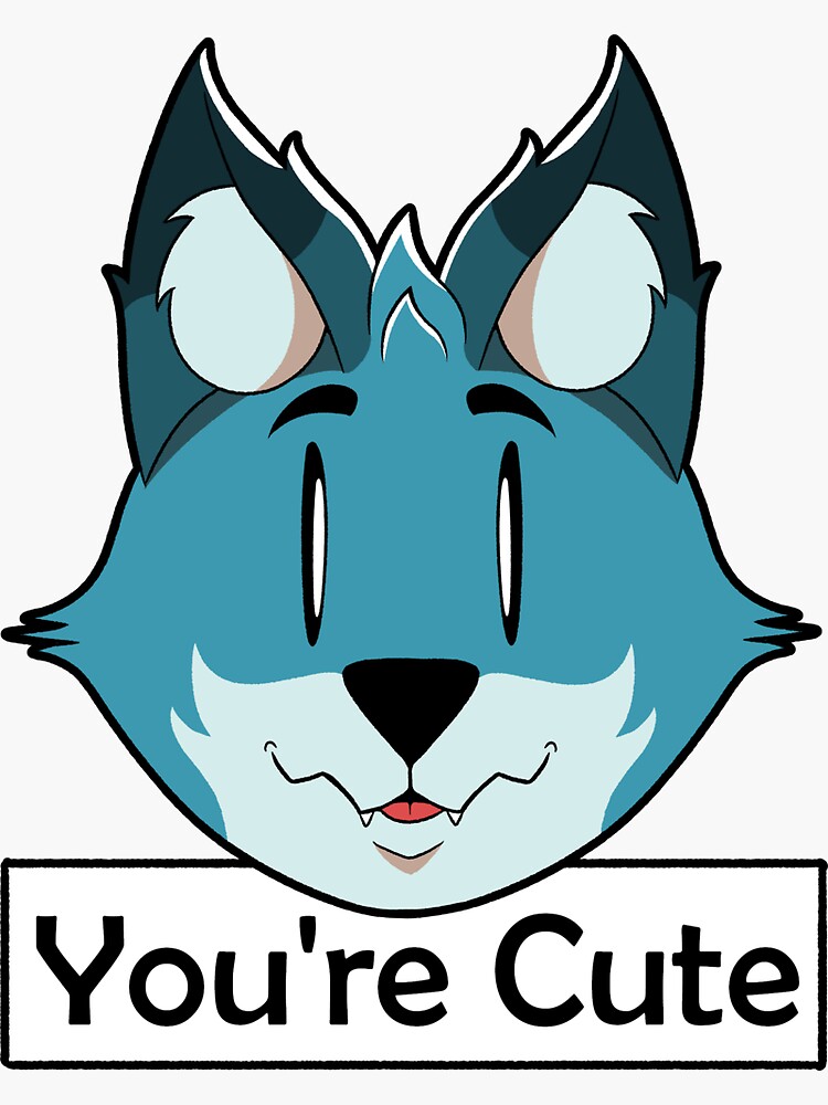 "You're Cute" Sticker for Sale by Blufoxery | Redbubble