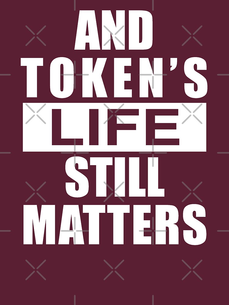"And Token's Life Still Matters – Cartman, South Park" T-shirt by ...