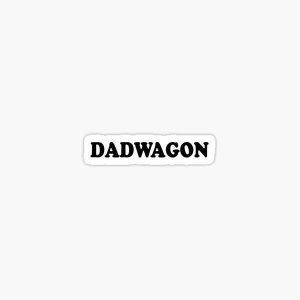 "Dadwagon" Sticker for Sale by Doacts | Redbubble