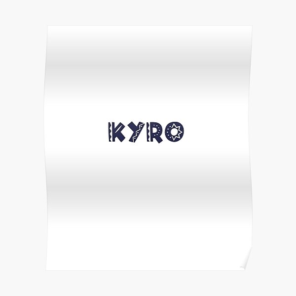 "KYRO" Poster by bisonaya | Redbubble