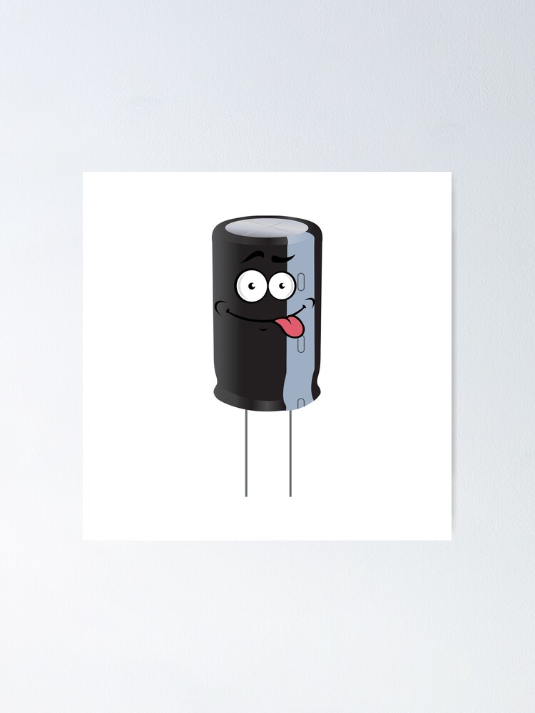 "Funny Capacitor" Poster for Sale by EngineersArt | Redbubble