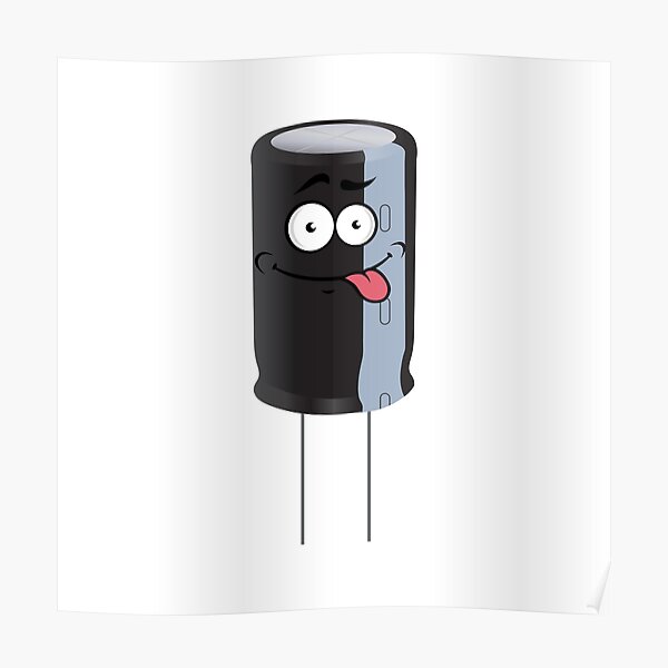 "Funny Capacitor" Poster for Sale by EngineersArt | Redbubble
