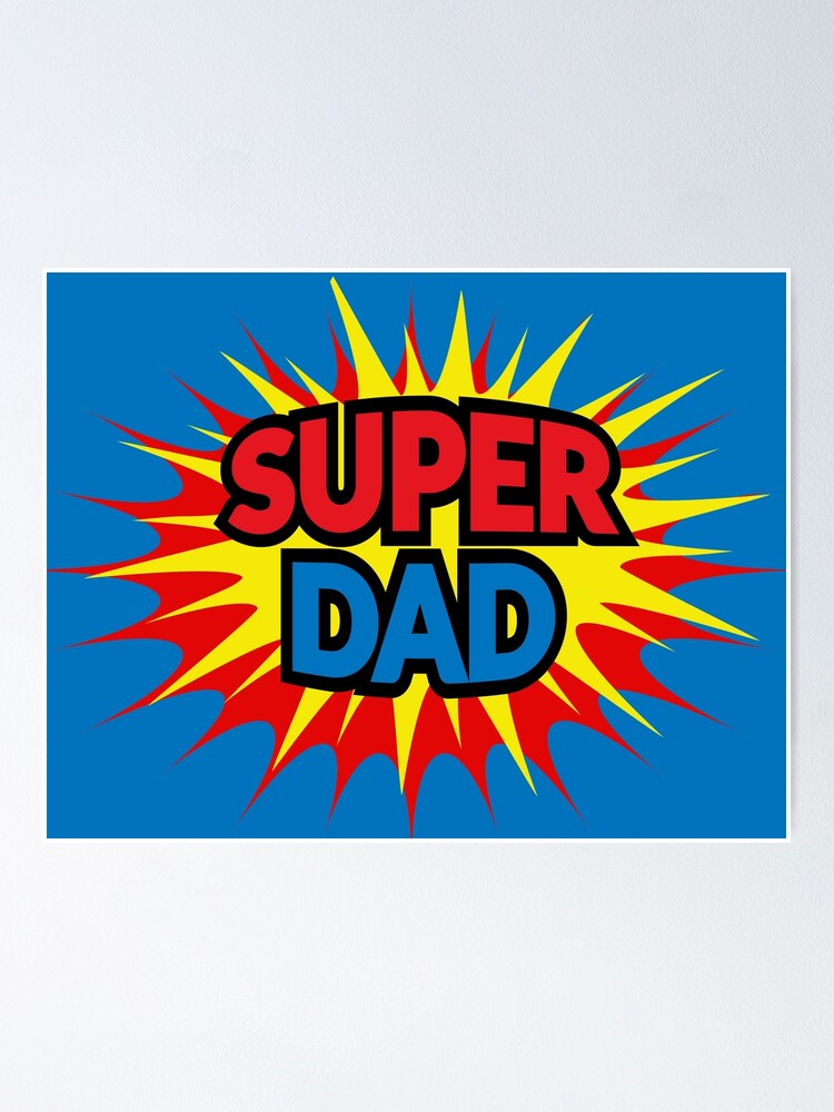 "Super Dad" Poster for Sale by CafePretzel | Redbubble